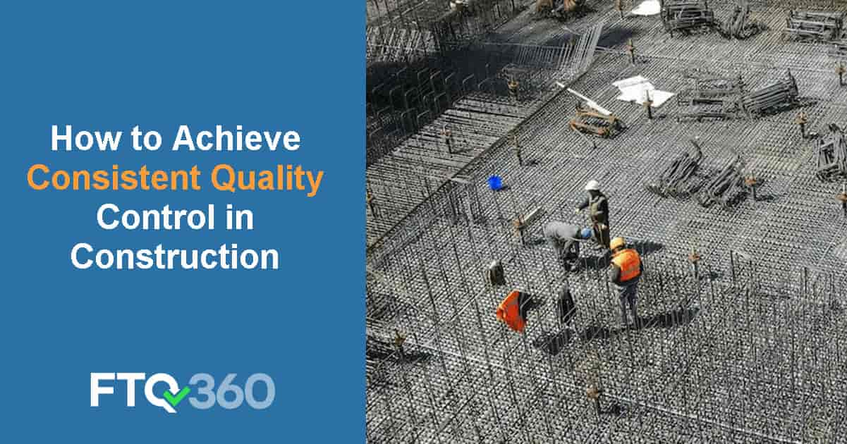 How to Achieve Consistent Quality Control in Construction in 2023
