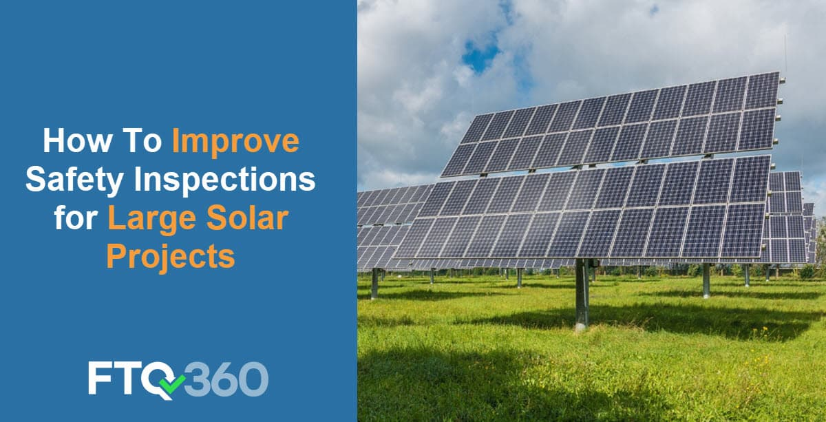 How To Improve Safety Inspections for Large Solar Projects